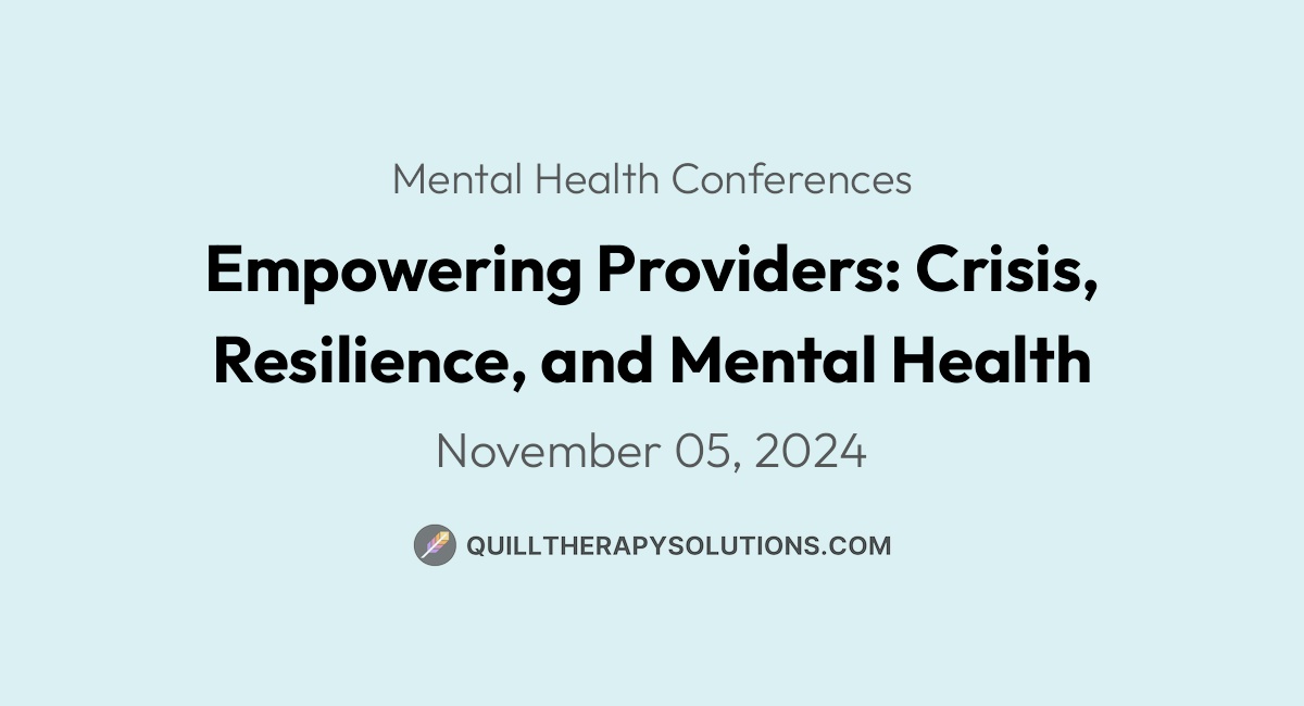 Empowering Providers: Crisis, Resilience, and Mental Health | Quill ...