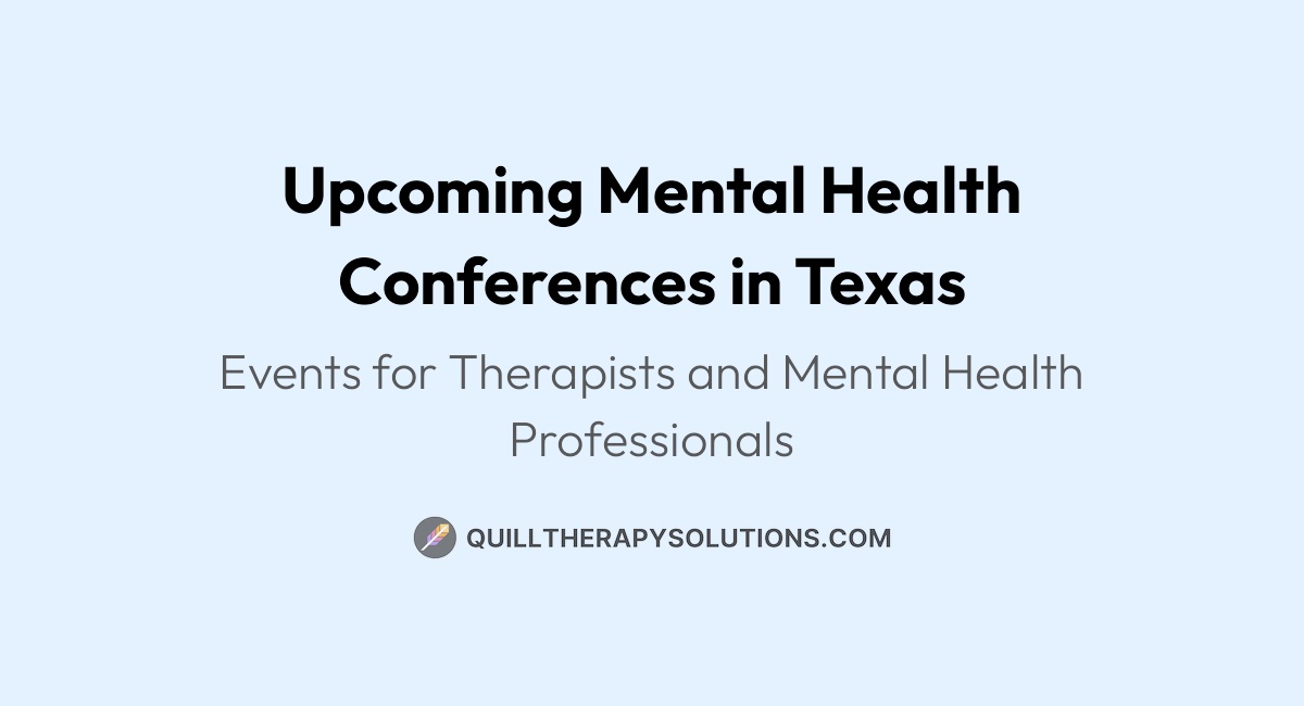 Upcoming Mental Health Conferences in Texas | Quill Therapy Solutions
