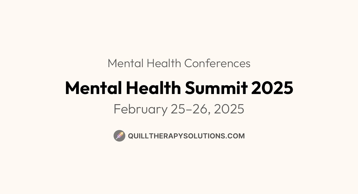 Mental Health Summit 2025 | Quill Therapy Solutions