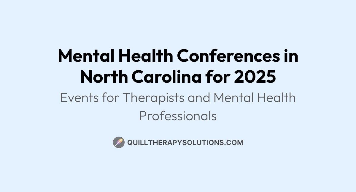 Mental Health Conferences in North Carolina for 2025 | Quill Therapy Solutions