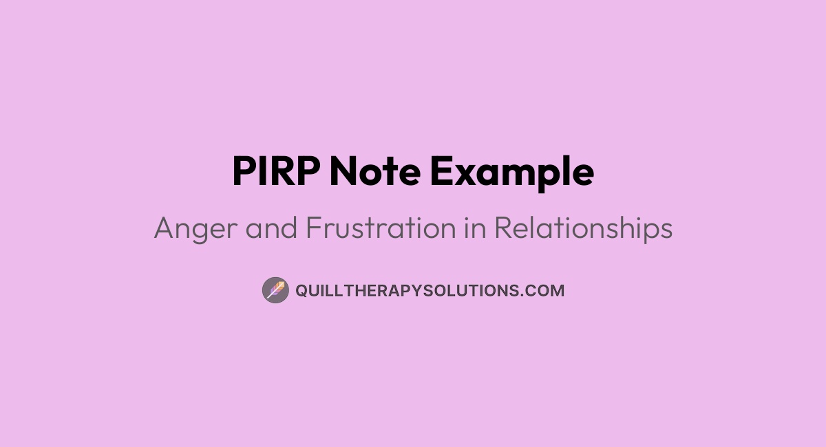 PIRP Note Example: Anger and Frustration in Relationships | Quill ...