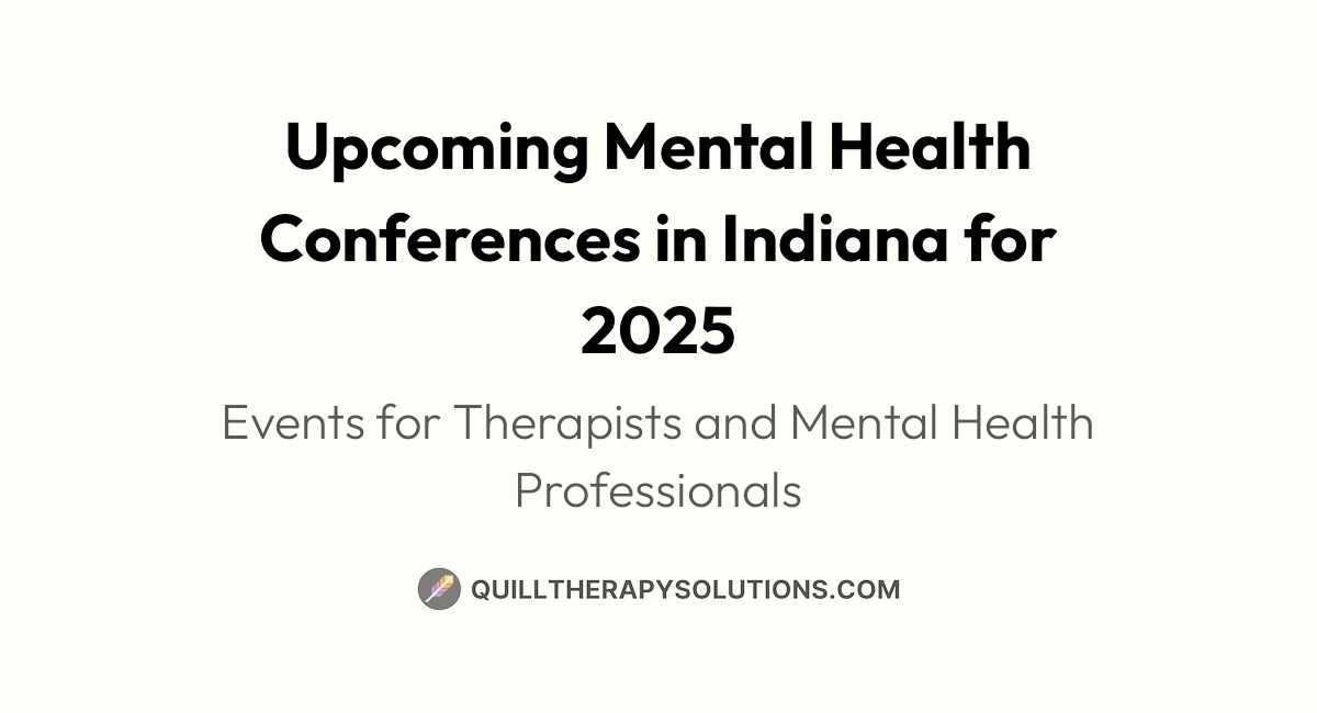Upcoming Mental Health Conferences in Indiana for 2025 | Quill Therapy ...