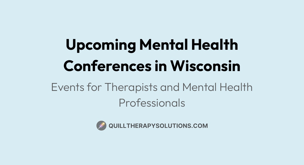 Upcoming Mental Health Conferences in Wisconsin | Quill Therapy Solutions