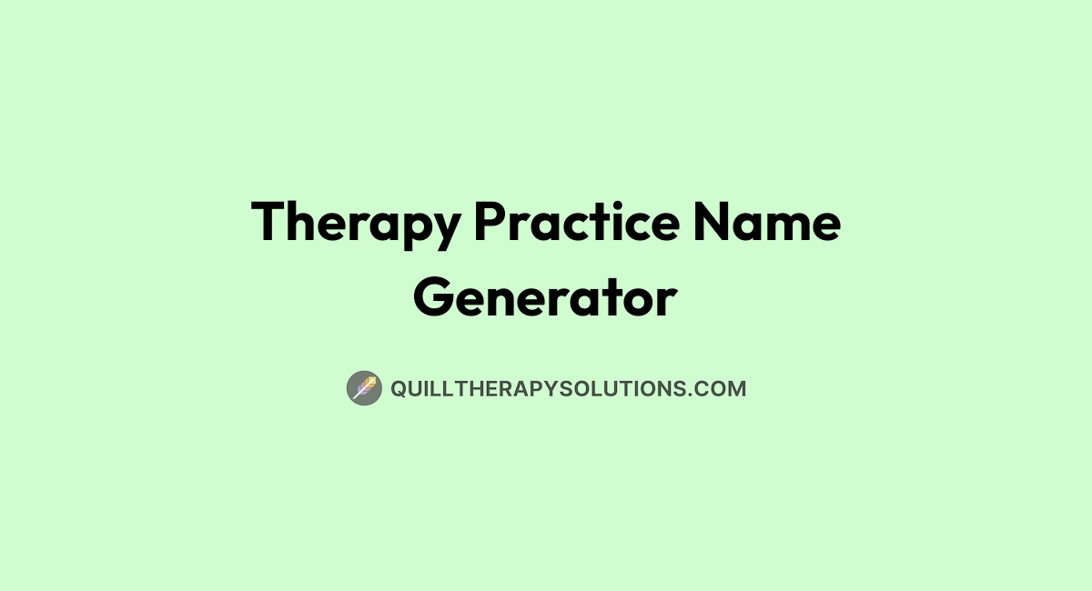 Therapy Practice Name Generator | Quill Therapy Solutions