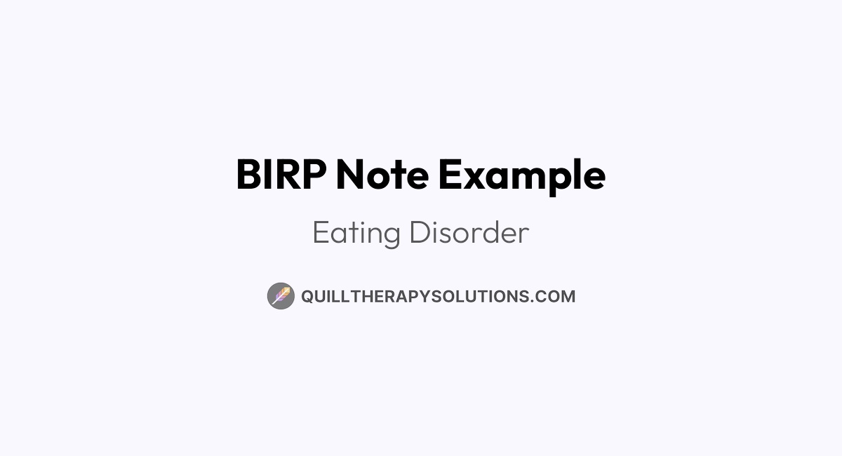 BIRP Note Example: Eating Disorder | Quill Therapy Solutions