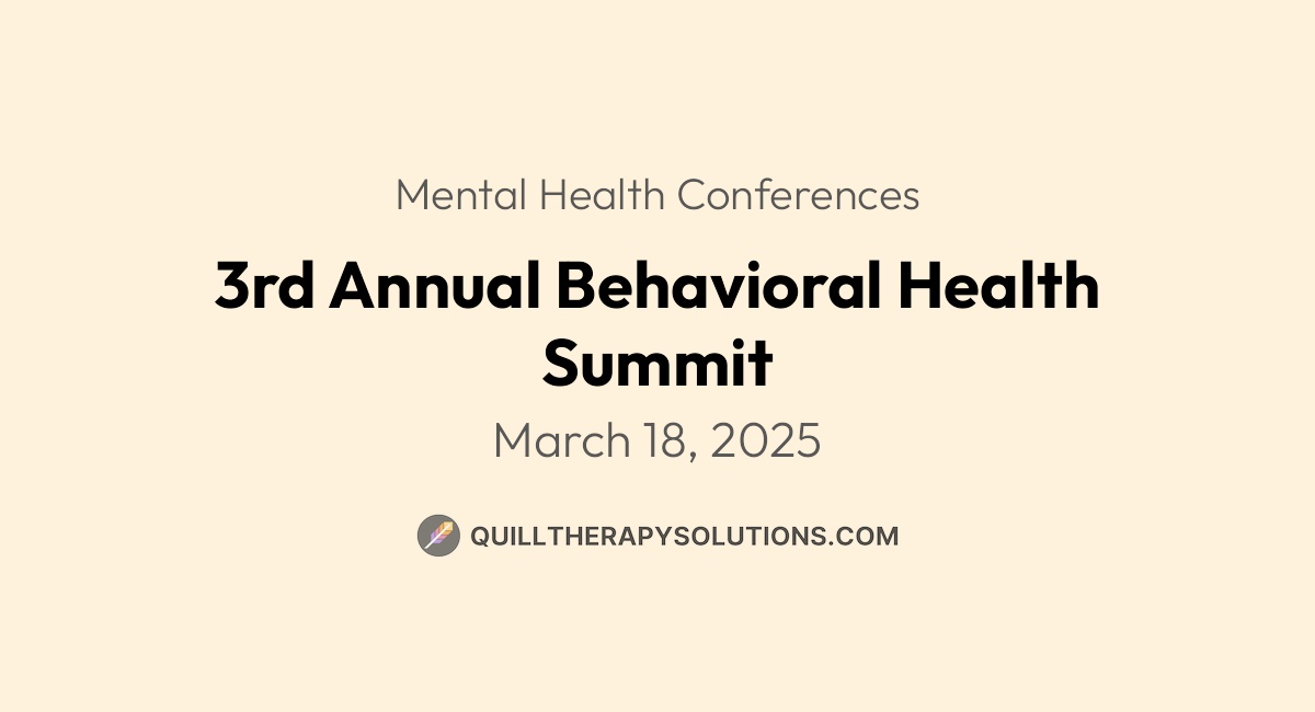 3rd Annual Behavioral Health Summit | Quill Therapy Solutions