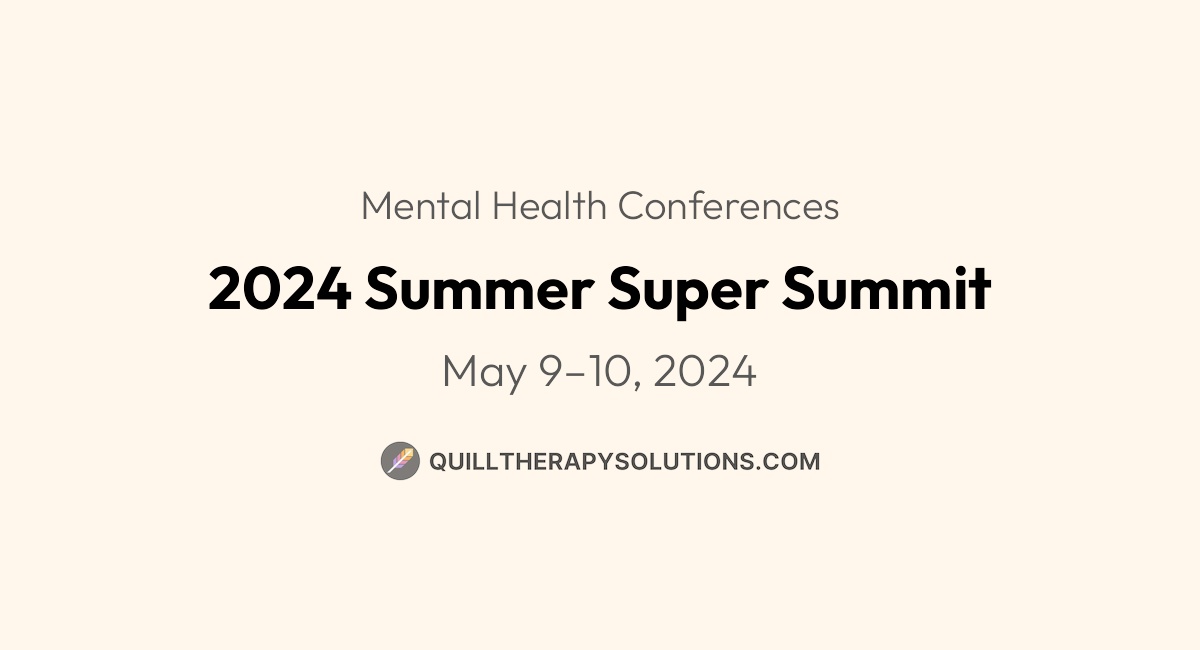 2024 Summer Super Summit | Quill Therapy Solutions