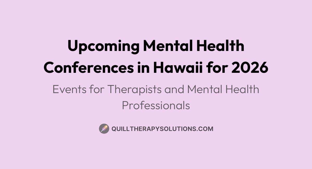 Upcoming Mental Health Conferences in Hawaii for 2026 | Quill Therapy ...