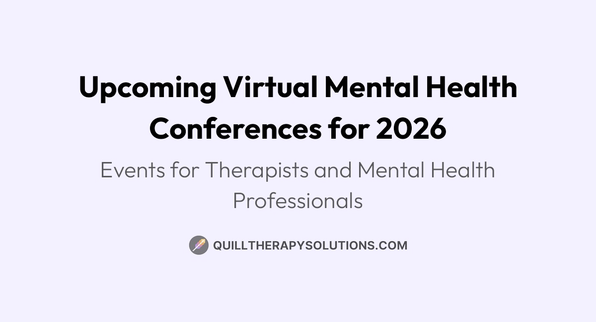Upcoming Virtual Mental Health Conferences for 2026 | Quill Therapy ...