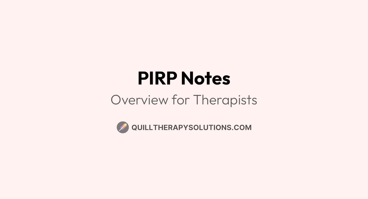 PIRP Notes | Quill Therapy Solutions