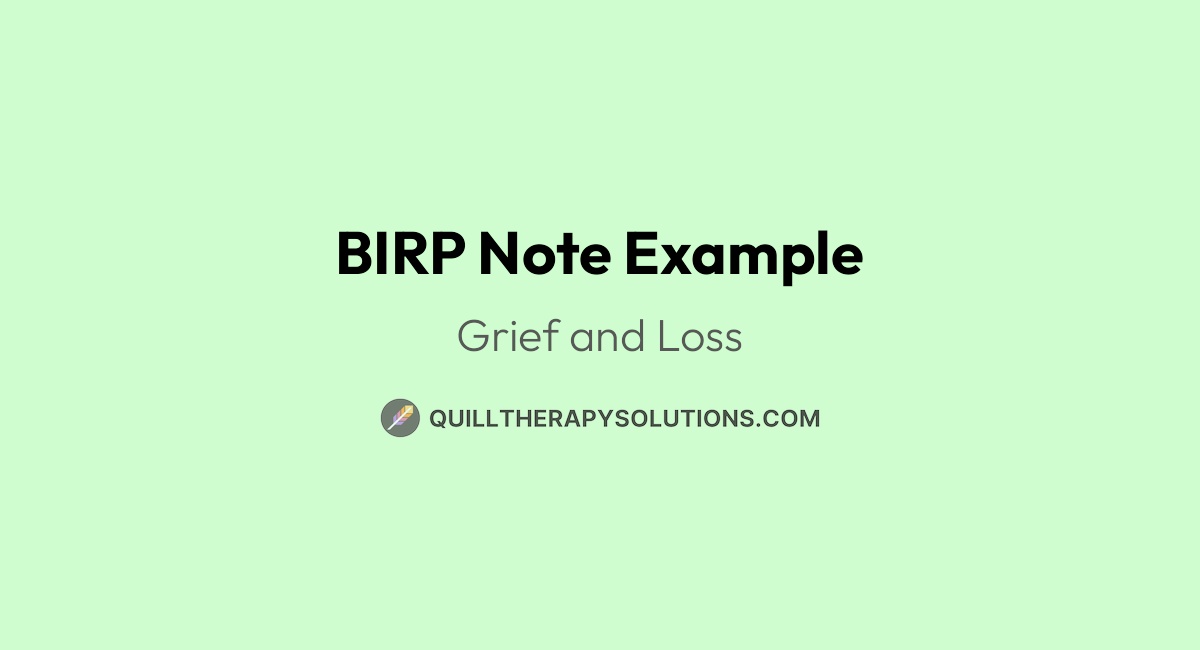 BIRP Note Example: Grief and Loss | Quill Therapy Solutions