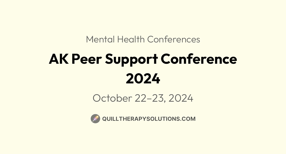 AK Peer Support Conference 2024 | Quill Therapy Solutions