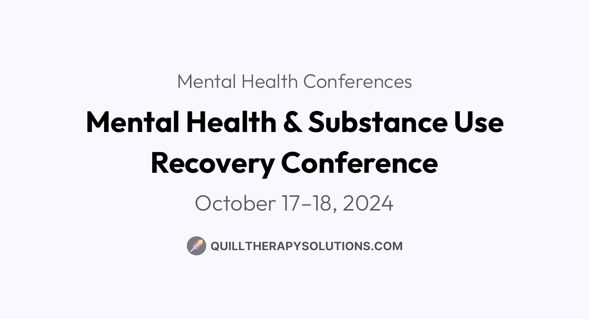 Mental Health & Substance Use Recovery Conference | Quill Therapy Solutions