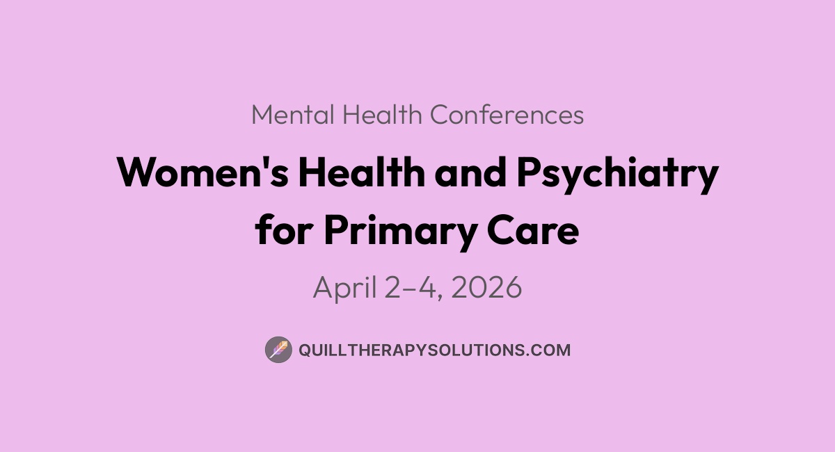 Women's Health and Psychiatry for Primary Care | Quill Therapy Solutions