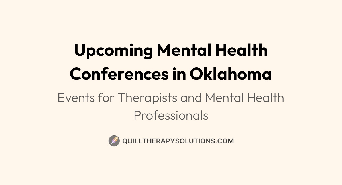 Upcoming Mental Health Conferences in Oklahoma | Quill Therapy Solutions