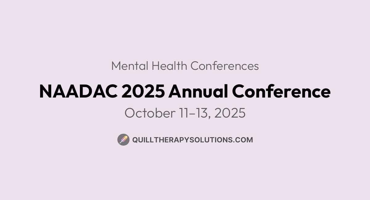 NAADAC 2025 Annual Conference | Quill Therapy Solutions