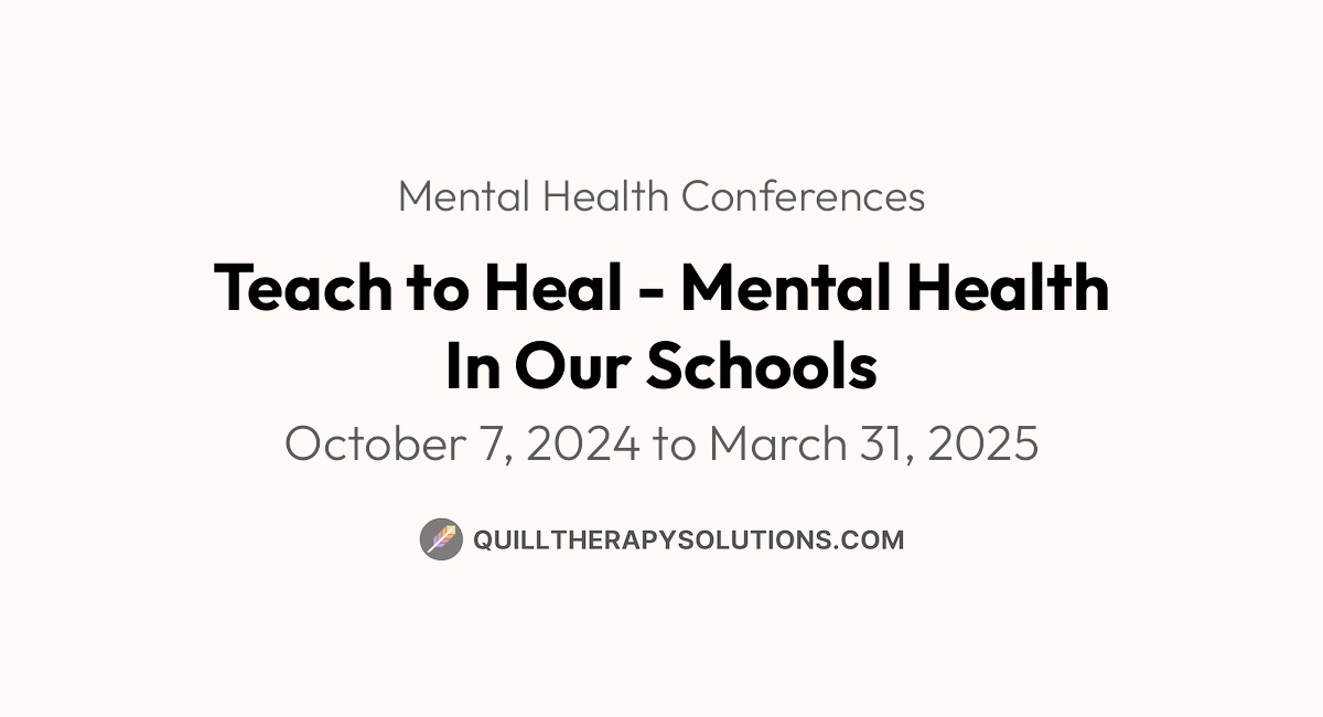Teach to Heal - Mental Health In Our Schools | Quill Therapy Solutions
