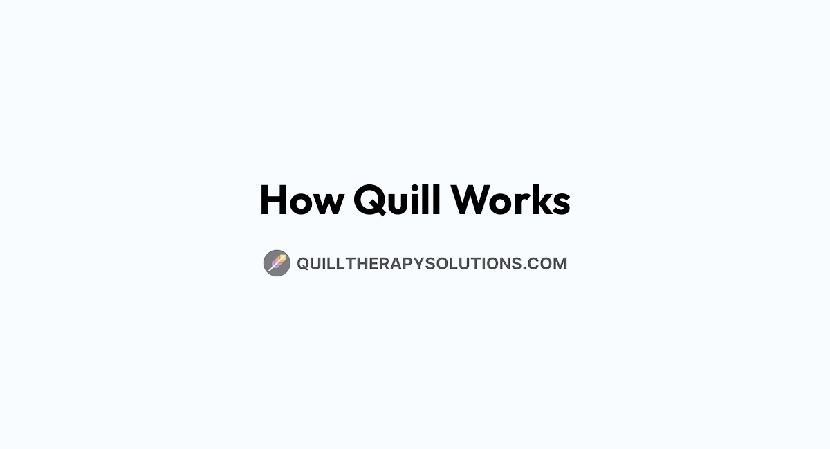 How Quill Works | Quill Therapy Solutions