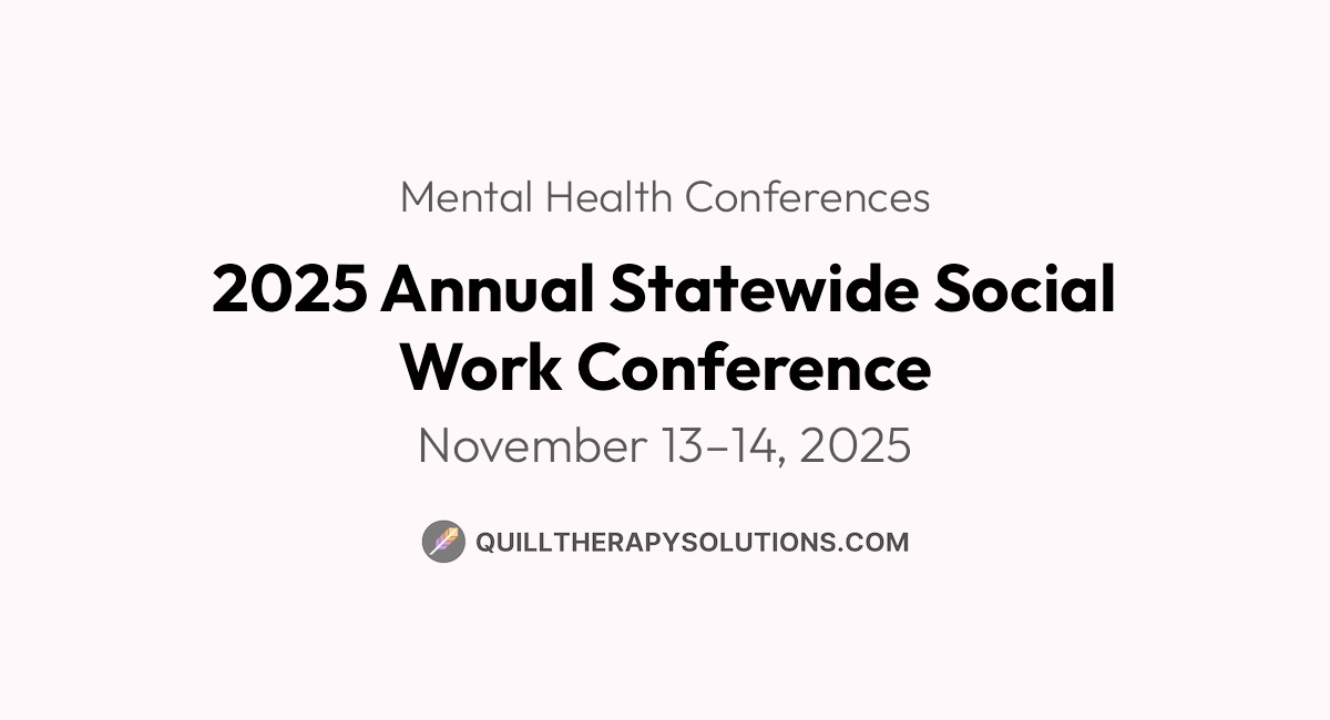 2025 Annual Statewide Social Work Conference | Quill Therapy Solutions