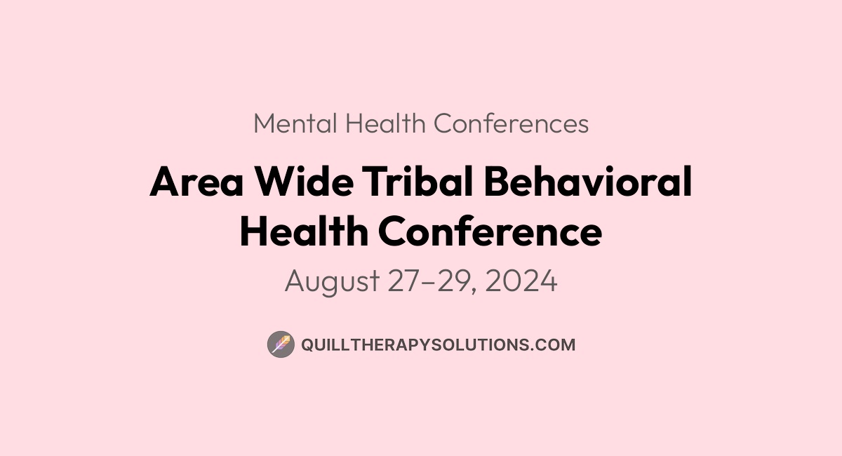 Area Wide Tribal Behavioral Health Conference | Quill Therapy Solutions