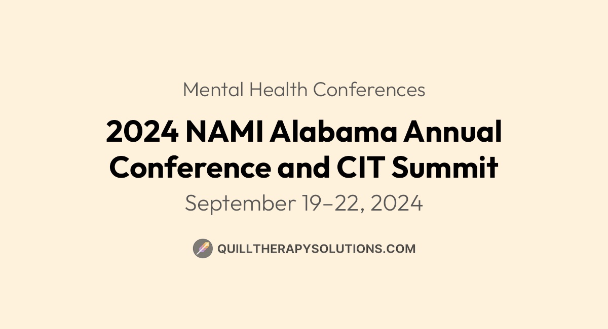 2024 NAMI Alabama Annual Conference and CIT Summit | Quill Therapy ...