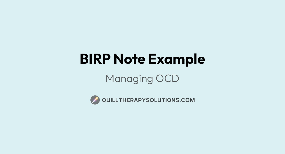 BIRP Note Example: Managing OCD | Quill Therapy Solutions