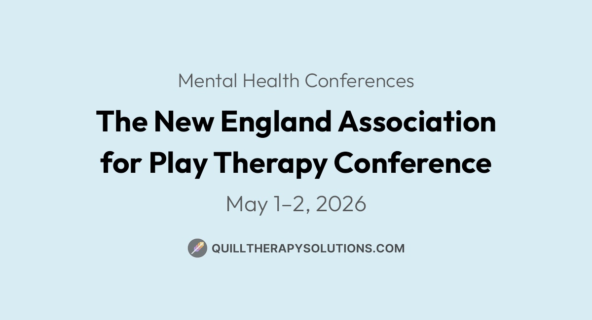 The New England Association for Play Therapy Conference | Quill Therapy ...