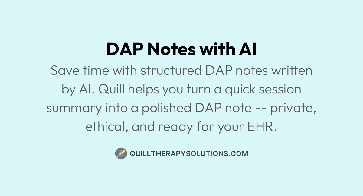 DAP Notes with AI | Quill Therapy Solutions