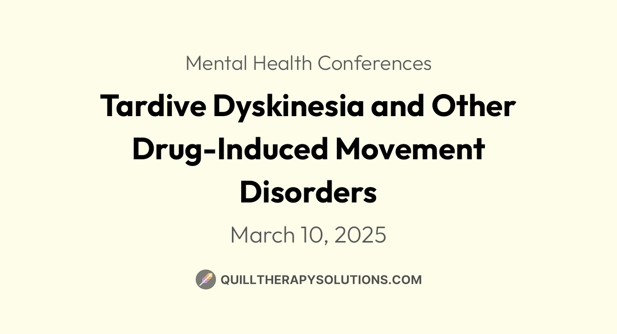 Tardive Dyskinesia and Other Drug-Induced Movement Disorders | Quill ...