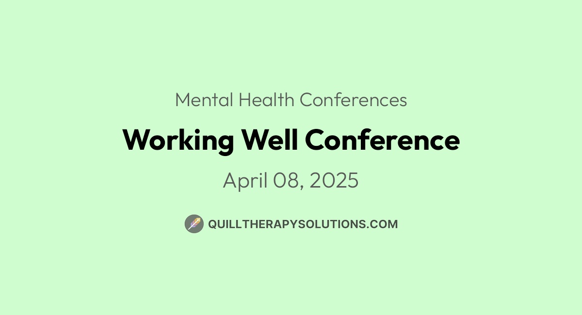 Working Well Conference | Quill Therapy Solutions