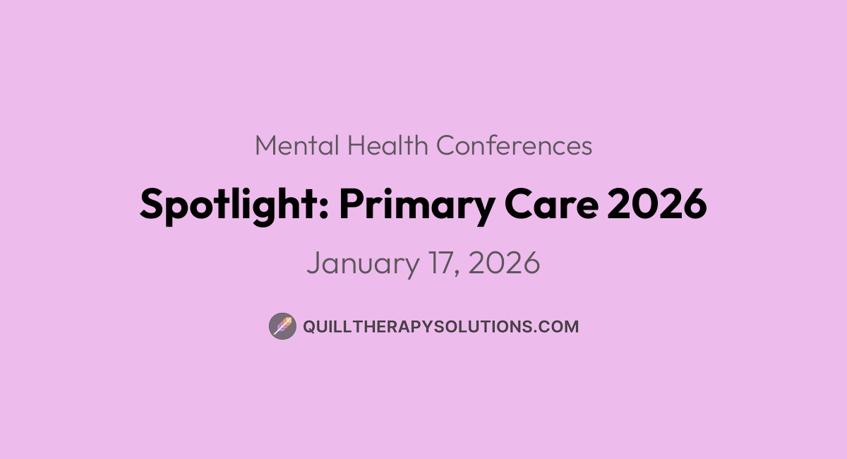 Spotlight: Primary Care 2026 | Quill Therapy Solutions