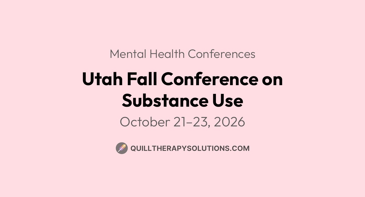 Utah Fall Conference on Substance Use | Quill Therapy Solutions