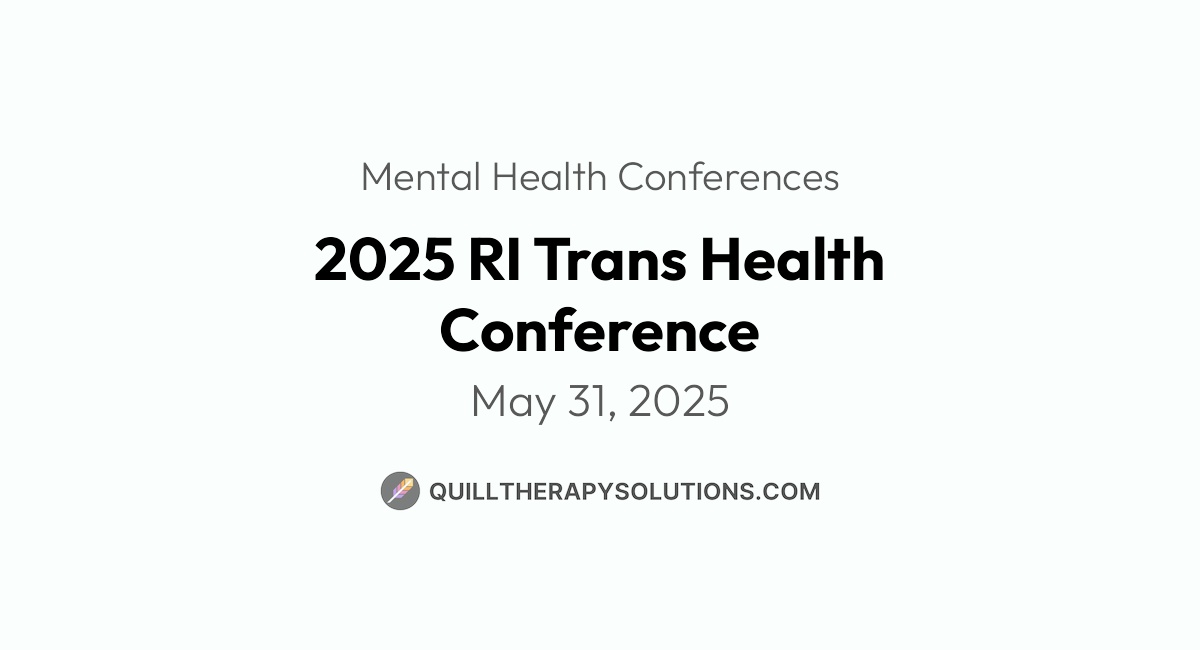 2025 RI Trans Health Conference | Quill Therapy Solutions