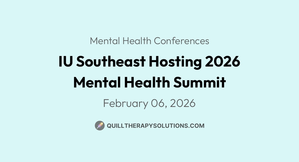 IU Southeast Hosting 2026 Mental Health Summit | Quill Therapy Solutions