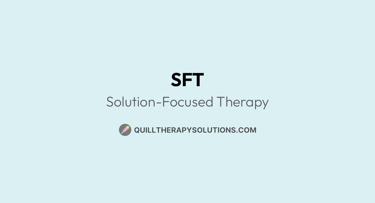 SFT: Solution-Focused Therapy | Quill Therapy Solutions