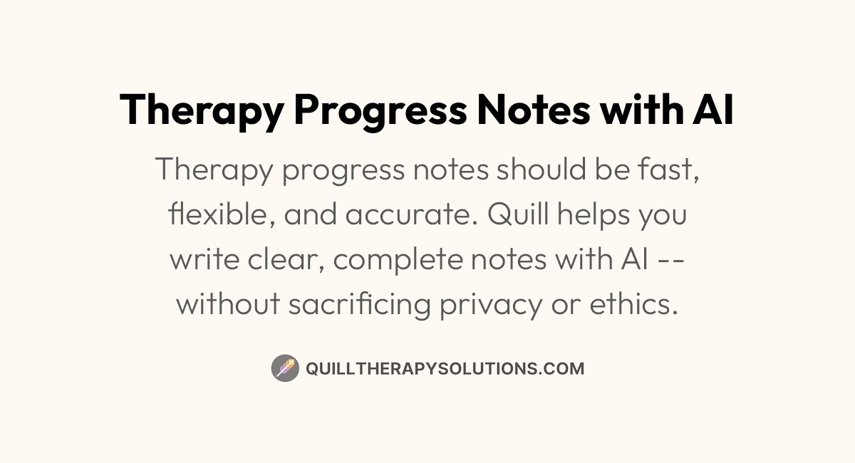 Therapy Progress Notes with AI | Quill Therapy Solutions