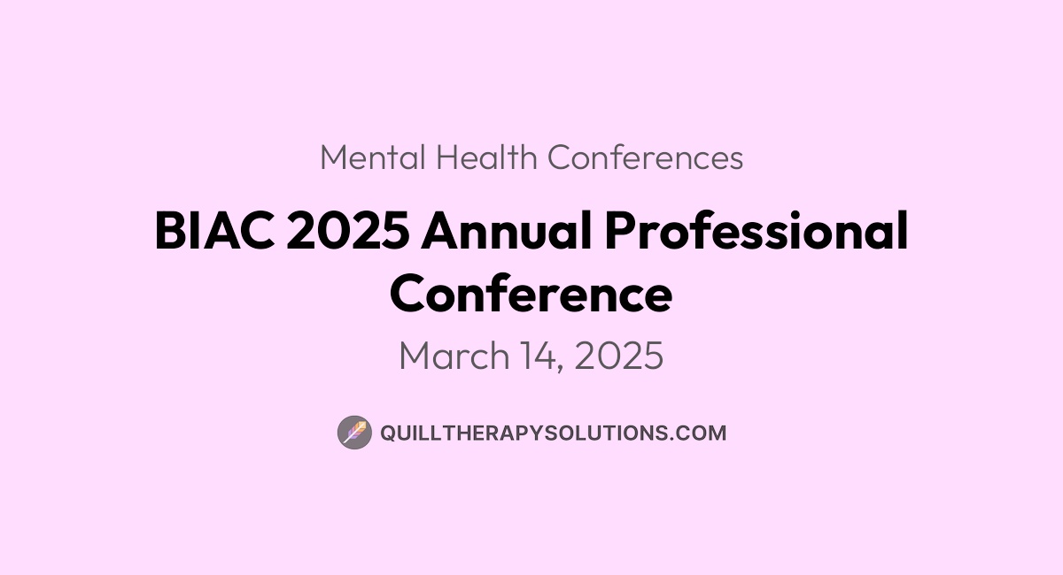BIAC 2025 Annual Professional Conference | Quill Therapy Solutions