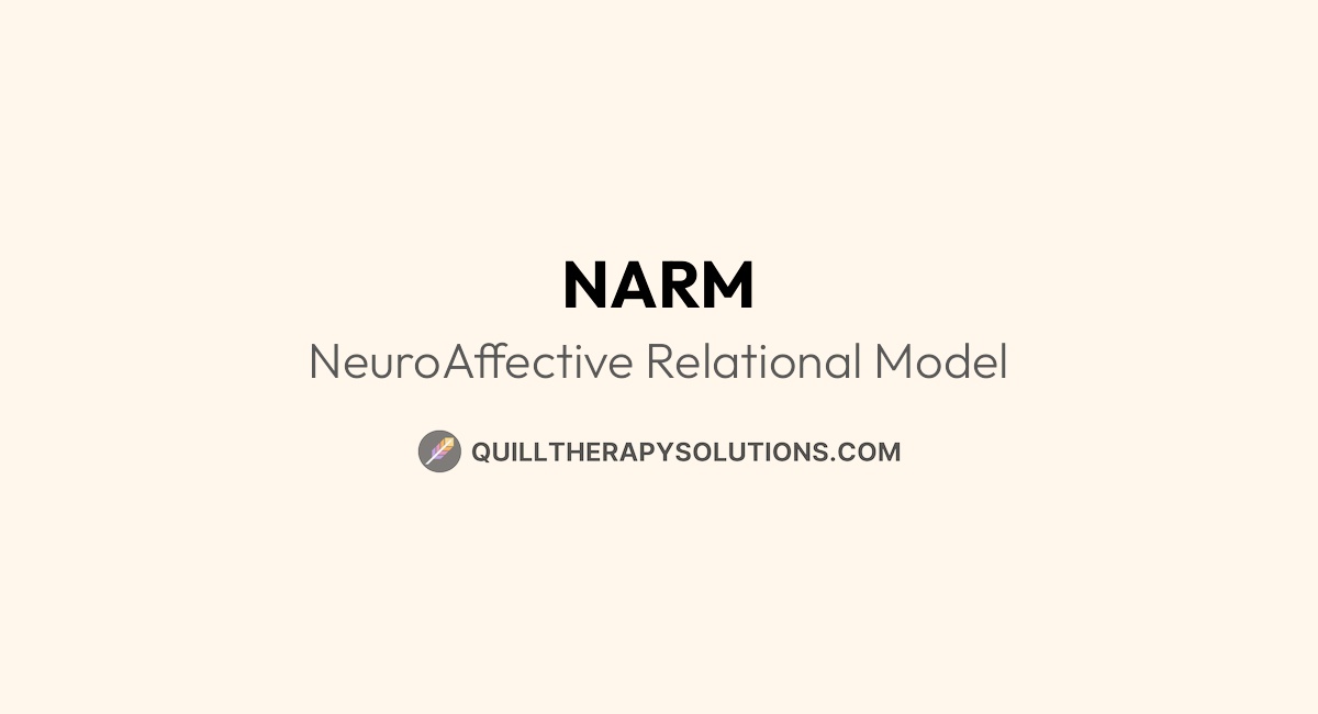 NARM: NeuroAffective Relational Model | Quill Therapy Solutions