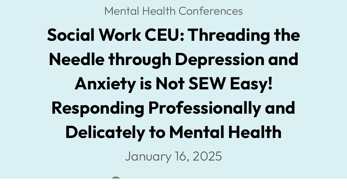 Social Work CEU: Threading the Needle through Depression and Anxiety is ...