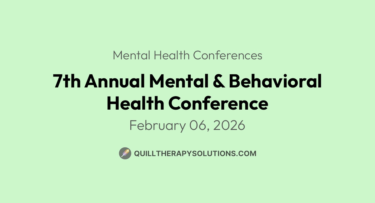 7th Annual Mental & Behavioral Health Conference | Quill Therapy Solutions