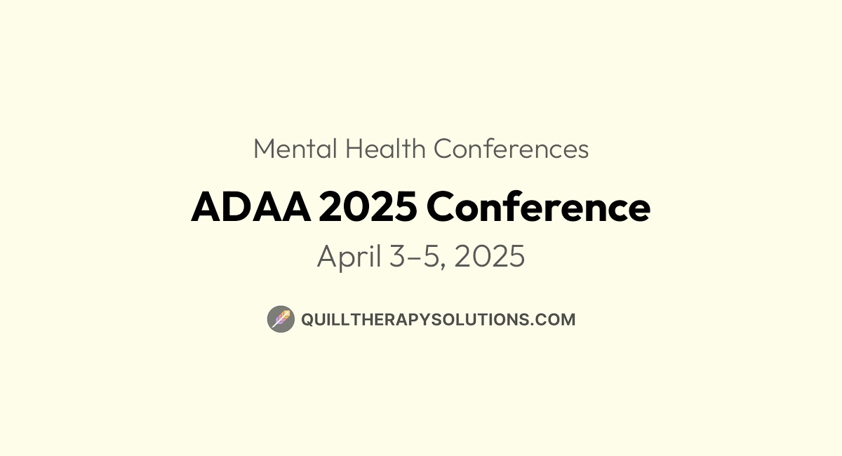 ADAA 2025 Conference | Quill Therapy Solutions