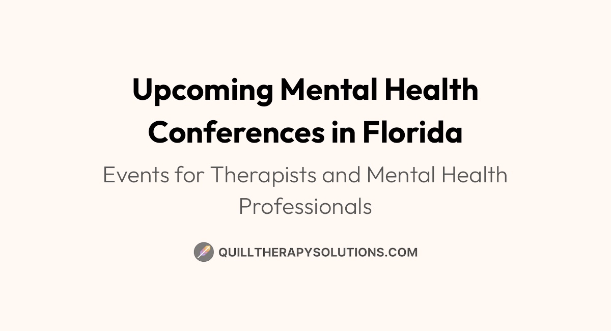 Upcoming Mental Health Conferences in Florida | Quill Therapy Solutions