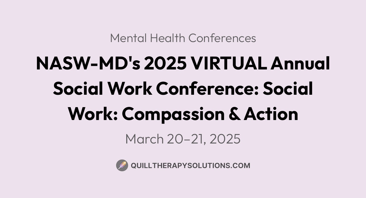 NASW-MD's 2025 VIRTUAL Annual Social Work Conference: Social Work: Compassion & Action | Quill ...