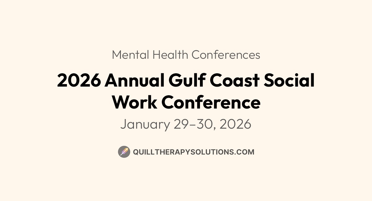 2026 Annual Gulf Coast Social Work Conference | Quill Therapy Solutions
