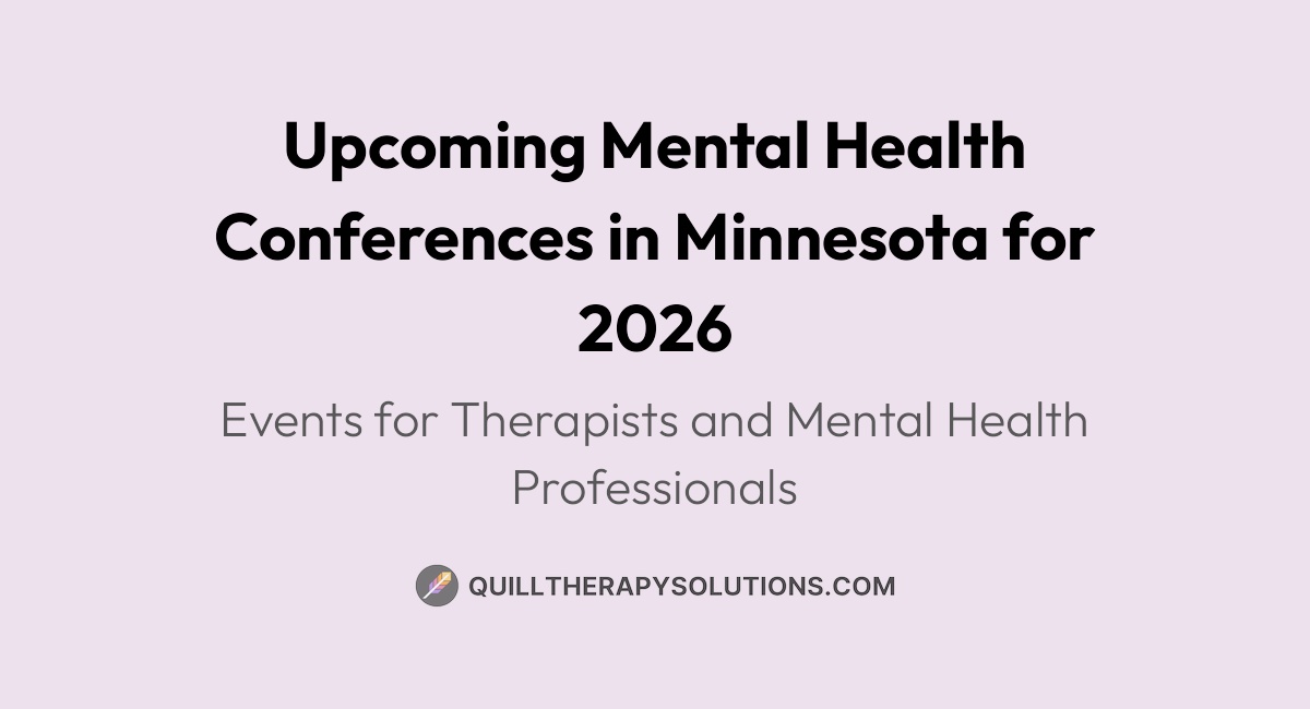 Upcoming Mental Health Conferences in Minnesota for 2026 | Quill Therapy Solutions