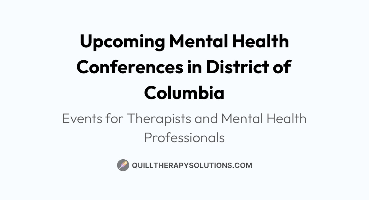 Upcoming Mental Health Conferences in District of Columbia | Quill ...