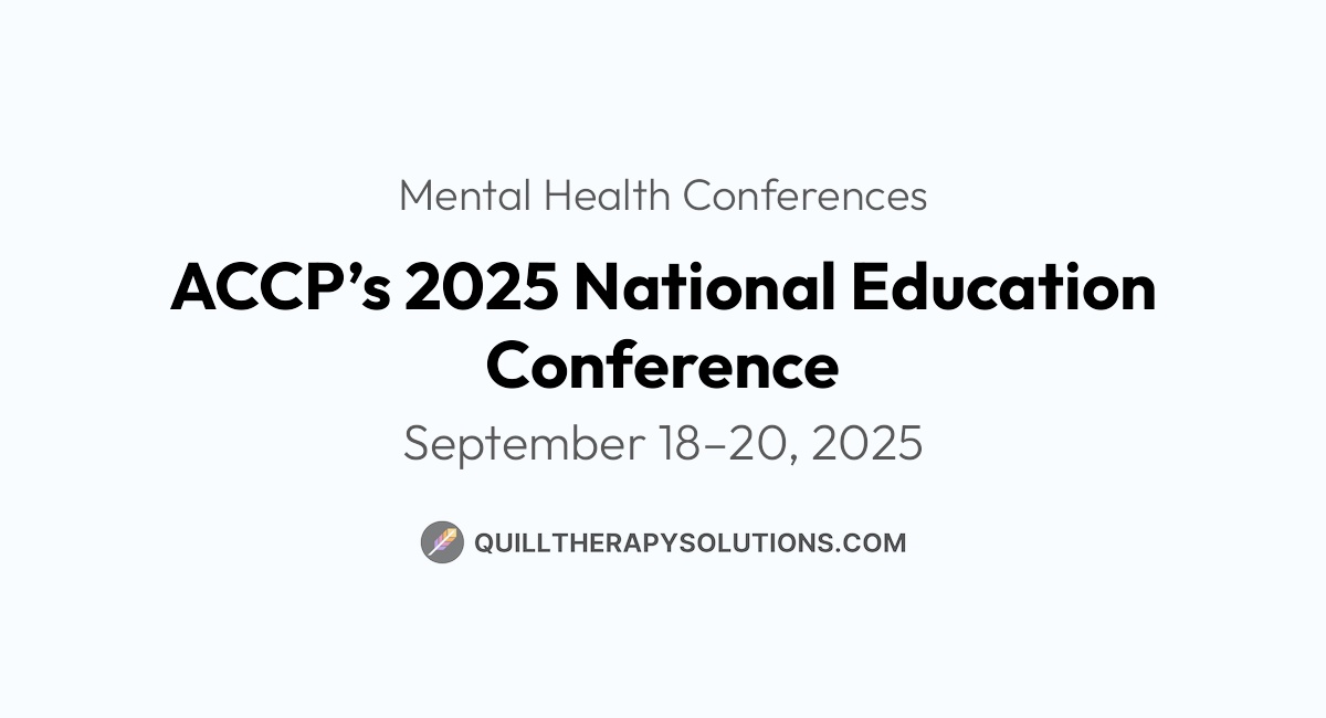 ACCP’s 2025 National Education Conference | Quill Therapy Solutions