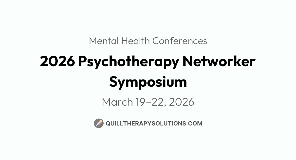 2026 Psychotherapy Networker Symposium | Quill Therapy Solutions