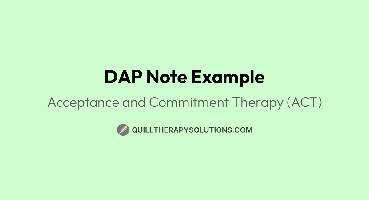 DAP Note Example: Acceptance and Commitment Therapy (ACT) | Quill ...