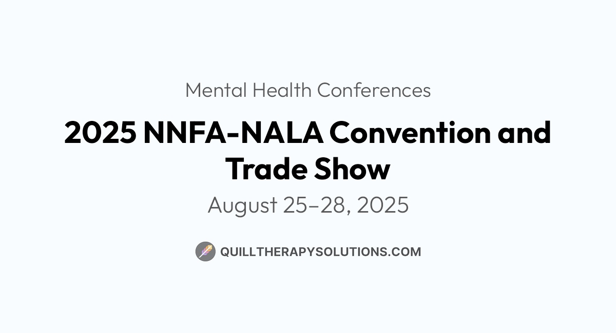 2025 NNFA-NALA Convention and Trade Show | Quill Therapy Solutions